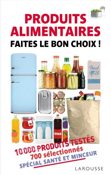 Produits alimentaires, Faites le bon choix avec Larousse ! | Unidivers