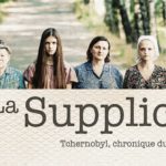 La Supplication de Pol Cruchten : le monde après Tchernobyl