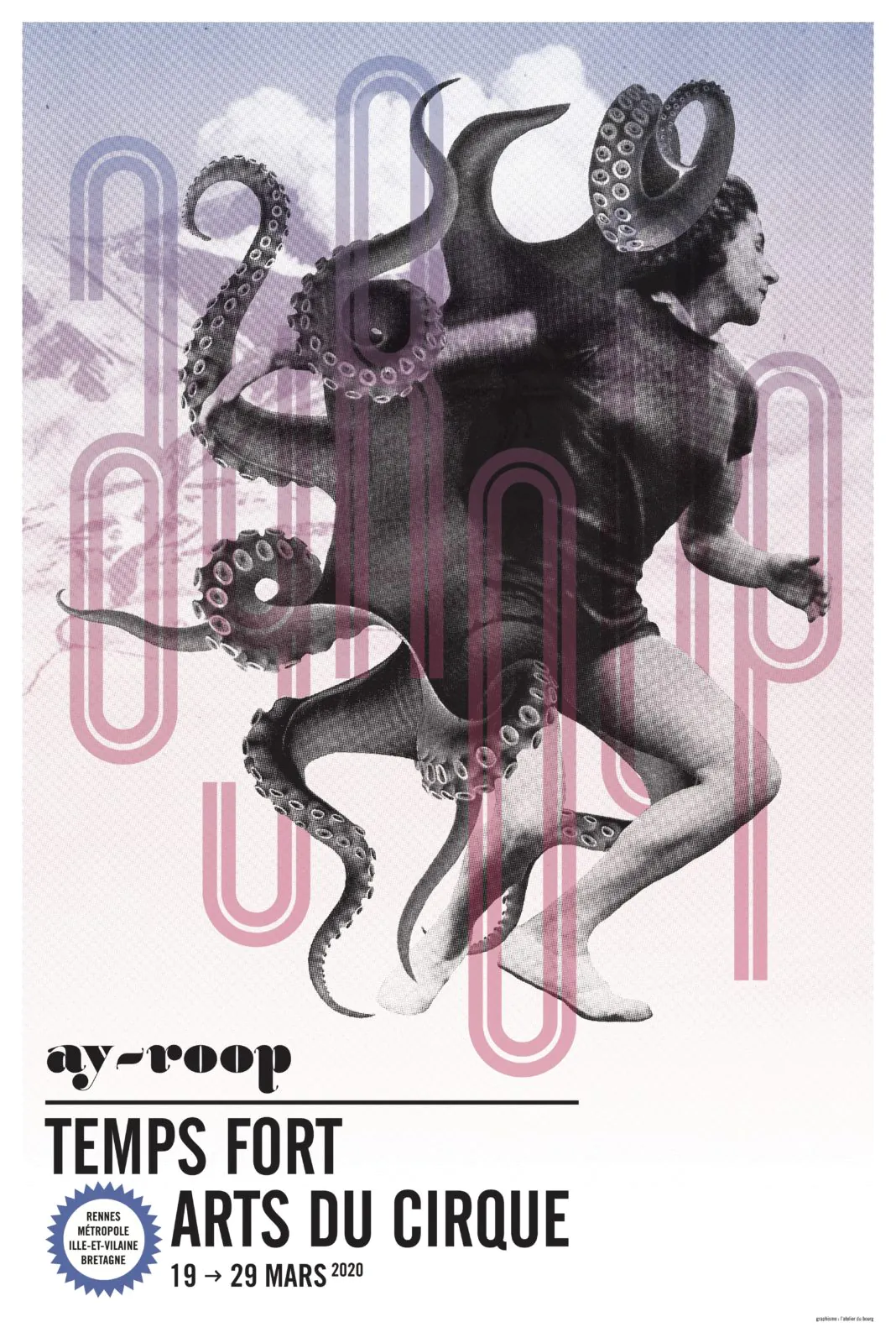 TEMPS FORT ARTS DU CIRQUE. AY-ROOP REVIENT EN PISTE ! | Rennes news actus