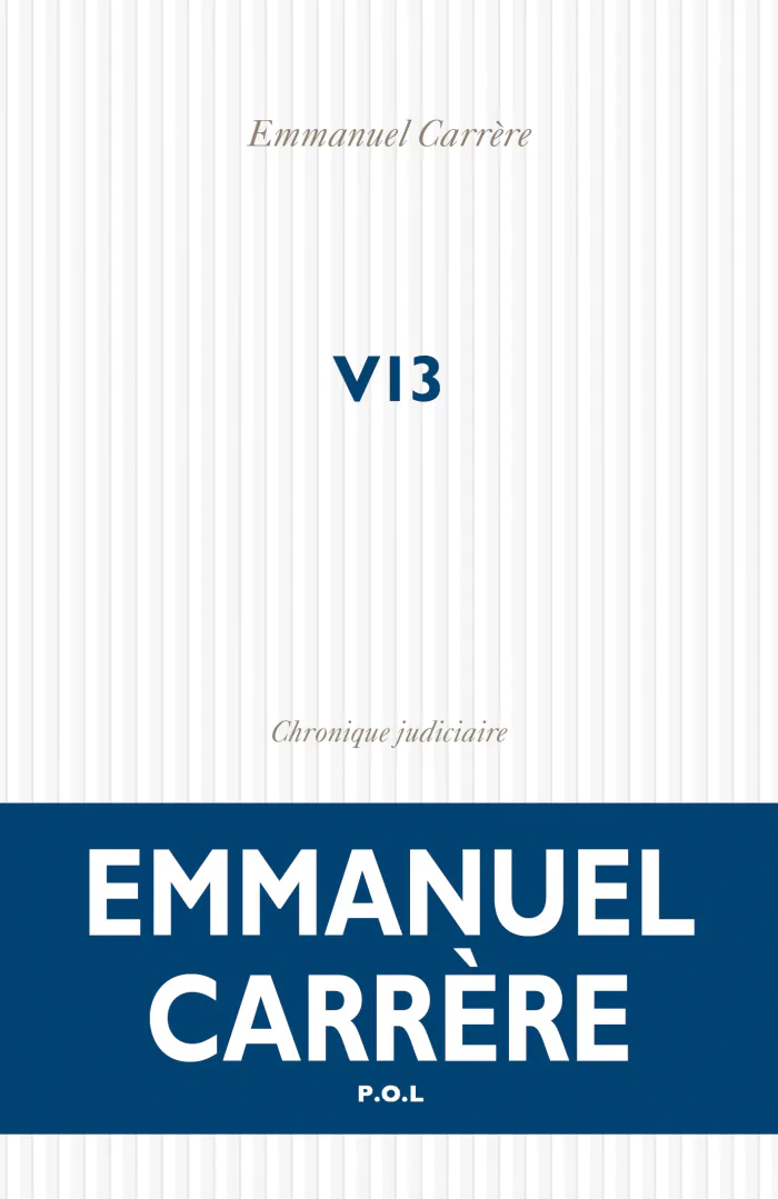 V13 d’Emmanuel Carrère, livre majeur de la rentrée