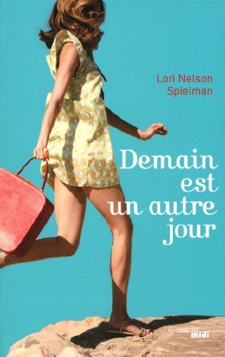Nori Nelson Spielman Demain est un autre jour ou comment réaliser ses ...