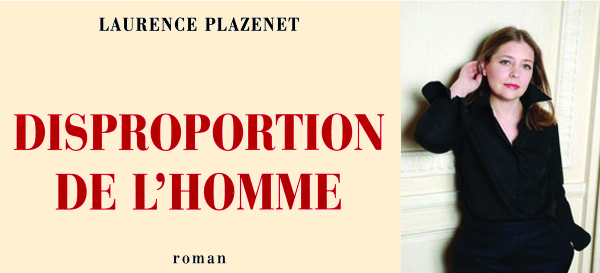 DISPROPORTION DE L’HOMME PAR LAURENCE PLAZENET, UN ROMAN PASCALIEN